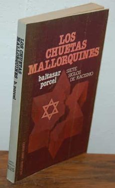 LOS CHUETAS MALLORQUINES. SIETE SIGLOS DE RACISMO | | No especificada ...