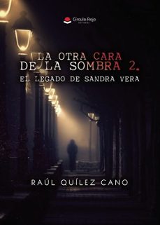 LA OTRA CARA DE LA SOMBRA 2. EL LEGADO DE SANDRA VERA. | | CIRCULO ROJO | Casa del Libro