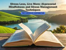 STRESS LESS, LIVE MORE: AI-POWERED MINDFULNESS AND STRESS MANAGEMENT ...
