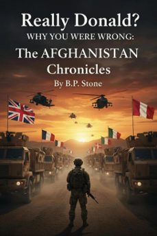 REALLY DONALD? WHY YOU ARE WRONG THE AFGHANISTAN CHRONICLES | Casa del ...