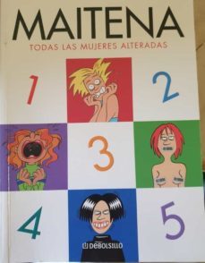 MAITENA. TODAS LAS MUJERES ALTERADAS. | | Random House Mondadori ...