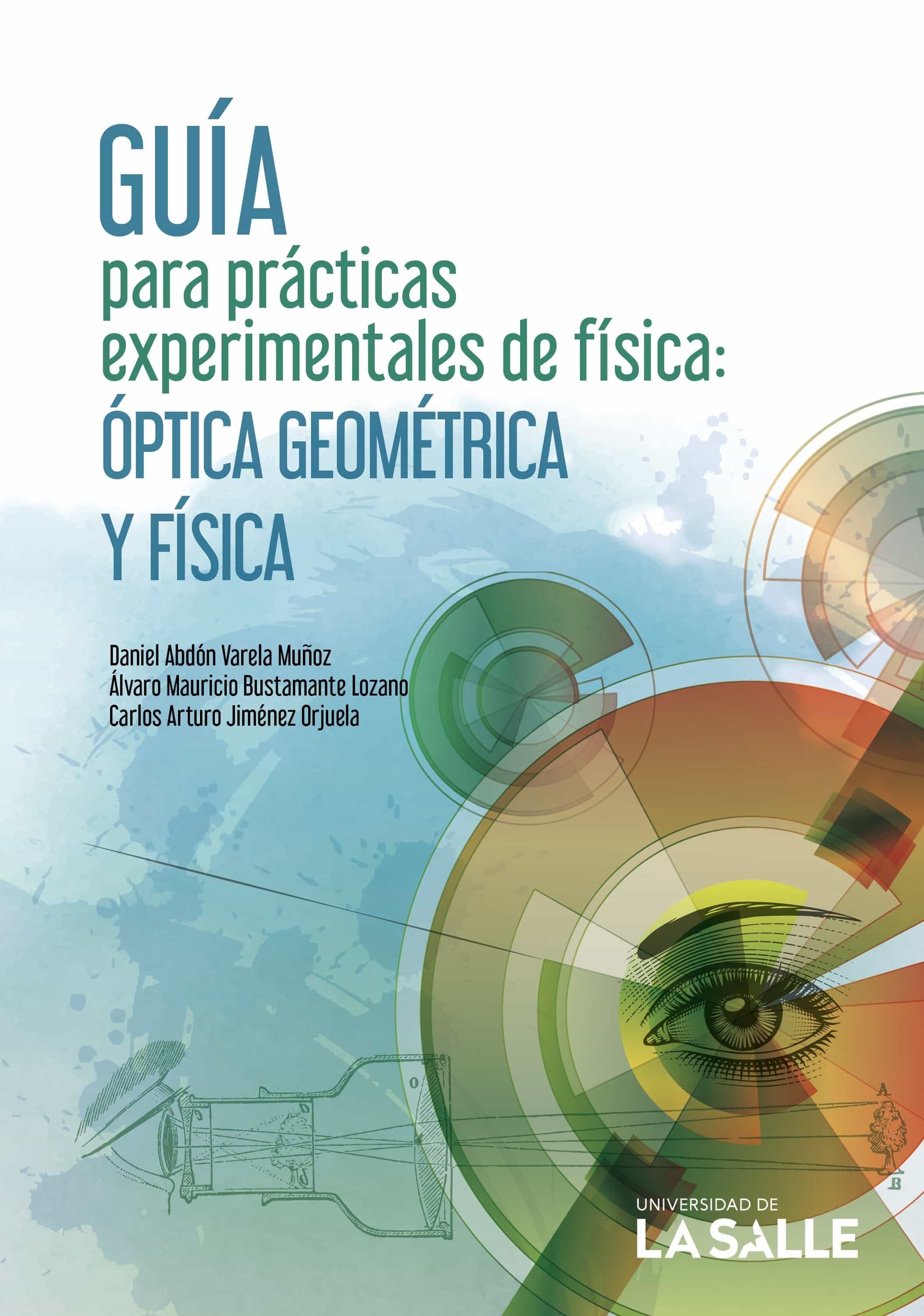GUÍA PARA PRÁCTICAS EXPERIMENTALES DE FÍSICA. ÓPTICA GEOMÉTRICA Y ...