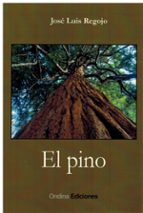 EL PINO | JOSE LUIS REGOJO | Ondina Ediciones | Casa del Libro