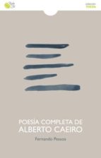 POESÍA COMPLETA DE ALBERTO CAEIRO | Fernando Pessoa | BAILE DEL SOL ...