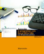 APRENDER A PROGRAMAR CON EXCEL 2016 VBA CON 100 EJERCICIOS PRACTICOS | Varios autores | Casa del ...