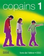 COPAINS 1. LIVRE DE L ELEVE (ESO) (INCLUYE CD) con ISBN 9788467303407 ...