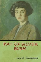 PAT OF SILVER BUSH | | Bibliotech Press | Casa del Libro