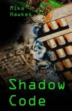 SHADOW CODE | | Mike Hawkes | Casa del Libro