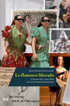 LO FLAMENCO LIBERADO | Varios autores | Casa del Libro
