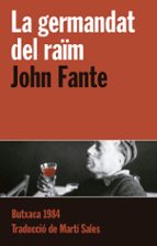 LA GERMANDAT DEL RAIM | John Fante | EDICIONS DE 1984 | Casa del Libro