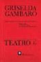 GRISELDA GAMBARO. TEATRO (T. 6): ATANDO CABOS; LA CASA SIN SOSIEG O; ES ...