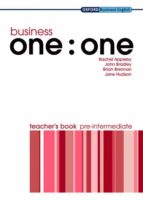 BUSINESS ONE:ONE, PRE-INTERMEDIATE (TEACHER BOOK)(CURSO DE INGLES PARA ...