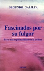 FASCINADOS POR SU FULGOR PARA UNA ESPIRITUALIDAD DE LA BELLEZA | | Casa ...