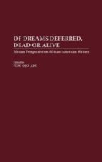 OF DREAMS DEFERRED DEAD OR ALIVE | | Praeger Publishers | Casa del Libro