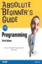ABSOLUTE BEGINNER S GUIDE TO PROGRAMMING (3RD EDITION) | GREG PERRY ...