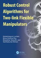 ROBUST CONTROL ALGORITHMS FOR FLEXIBLE MANIPULATORS | | Casa del Libro