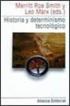 HISTORIA Y DETERMINISMO TECNOLOGICO | MERRITT ROE SMITH | Segunda mano ...
