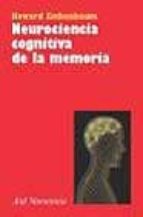 NEUROCIENCIA COGNITIVA DE LA MEMORIA | HOWARD EICHENBAUM | Segunda mano ...