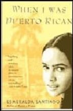 WHEN I WAS A PUERTO RICAN | ESMERALDA SANTIAGO | Segunda mano | VINTAGE ...