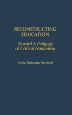 RECONSTRUCTING EDUCATION | | Bergin & Garvey | Casa del Libro
