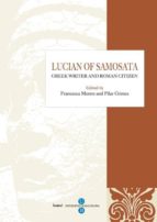 LUCIAN OF SAMOSATA, GREEK WRITER AND ROMAN CITIZEN | | Universidad de ...