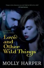 LOVE AND OTHER WILD THINGS | | Nancy Yost Literary Agency, INC | Casa ...
