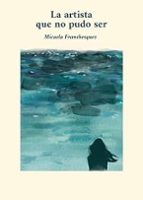 LA ARTISTA QUE NO PUDO SER | | Postdata Ediciones | Casa del Libro