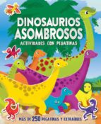 DINOSAURIOS ASOMBROSOS (ACTIVIDADES CON PEGATINAS) | Varios autores ...
