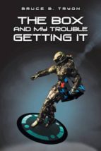 THE BOX AND MY TROUBLE GETTING IT | | AuthorHouse | Casa del Libro