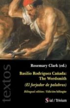 BASILIO RODRIGUEZ CAÑADA: THE WORSMITH (EL FORJADOR DE PALABRAS) (ED ...