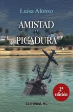 AMISTAD Y PICADURA | LUISA ALONSO | EDITORIAL ML (MADROÑAL LEÓN ...