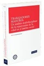 TRABAJADORES MADUROS : UN ANÁLISI MULTIDISCIPLINAR DE LA REPERCUSIÓN EN EL ÁMBITO SOCIAL | | No ...