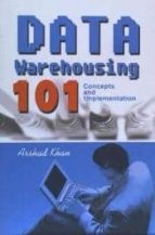 DATA WAREHOUSING 101: CONCEPTS&IMPLEMENTATION | | KHAN CONSULTING PUBLISHING | Casa del Libro