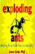 EXPLODING ANTS: AMAZING FACTS ABOUT HOW ANIMALS ADAPT | | Casa del Libro