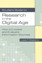 STUDENT GUIDE TO RESEARCH IN THE DIGITAL AGE | | Libraries Unlimited ...