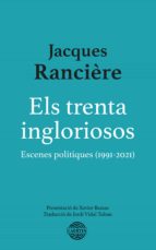 ELS TRENTA INGLORIOSOS | Jacques Ranciére | Casa del Libro