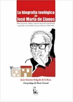 LA BIOGRAFIA TEOLOGICA DE JOSE MARIA DE LLANOS | | Ediciones Endymion ...