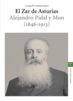 EL ZAR DE ASTURIAS: ALEJANDRO PIDAL Y MON (1846-1913) | Joaquín ...