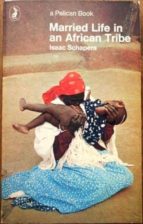 MARRIED LIFE IN AN AFRICAN TRIBE | | PELICAN BOOKS | Casa del Libro
