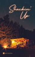 SHACKIN' UP: SHORT STORIES OF QUEER ROMANCE AND FORCED PROXIMITY | Casa ...