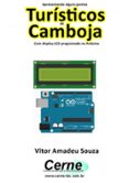 APRESENTANDO ALGUNS PONTOS TURÍSTICOS DE CAMBOJA‎ COM DISPLAY LCD PROGRAMADO NO ARDUINO EBOOK ...