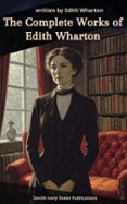 THE COMPLETE WORKS OF EDITH WHARTON | Edith Wharton | Casa del Libro ...