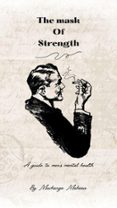 THE MASK OF STRENGTH | Casa del Libro