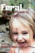 FERAL: IT TAKES A FOREST TO RAISE A CHILD | Casa del Libro