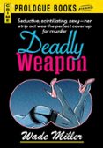 DEADLY WEAPON | Casa del Libro