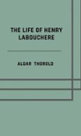 THE LIFE OF HENRY LABOUCHERE | Casa del Libro