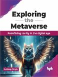 EXPLORING THE METAVERSE: REDEFINING REALITY IN THE DIGITAL AGE | Casa del Libro