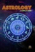 ASTROLOGY: A COMPLETE GUIDE | Casa del Libro
