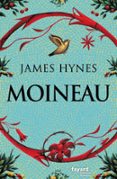 MOINEAU de JAMES HYNES | Casa del Libro