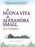 LA NUOVA VITA DI ALEXANDRA SMALL | Casa del Libro